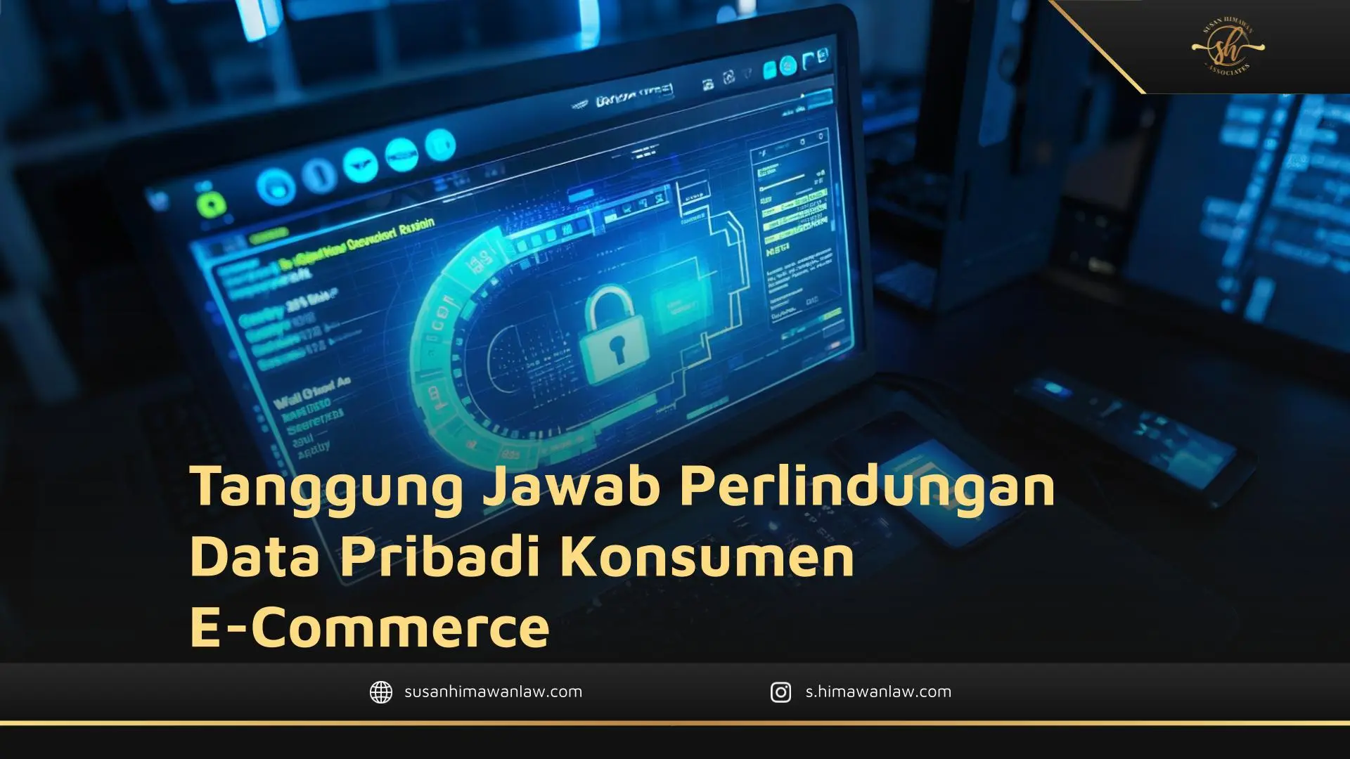 Perlindungan Data Pribadi Konsumen E-Commerce - Susan Himawan Law